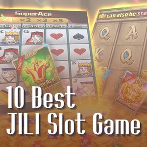 10 Best JILI Slot Game List: Earn Online Real Money Faster